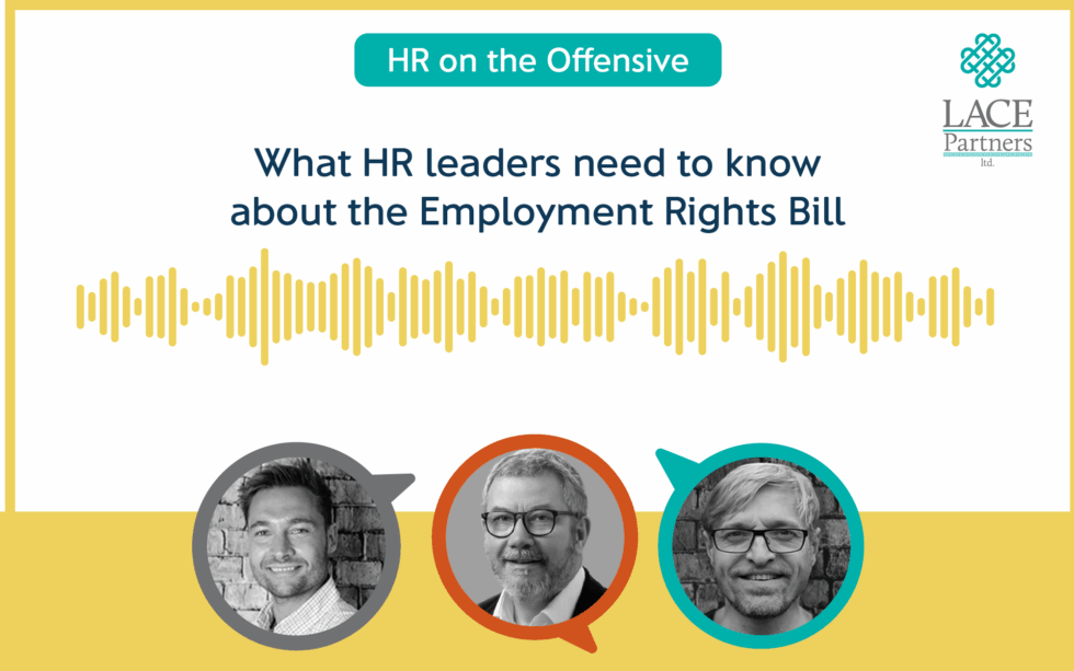 What HR leaders need to know about the Employment Rights Bill - LACE ...